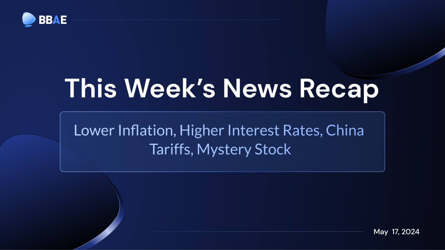 Weekly Roundup: Lower Inflation, Higher Interest Rates, China Tariffs ...