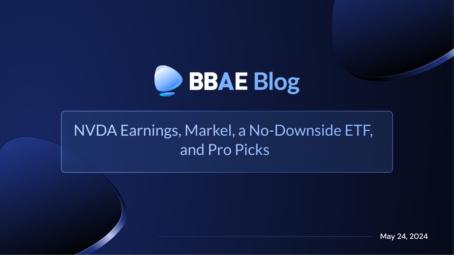 NVDA Earnings, Markel, a No-Downside ETF, and Pro Picks